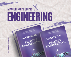 Unlock AI Mastery: The Ultimate Prompt Engineering Cheat Sheet